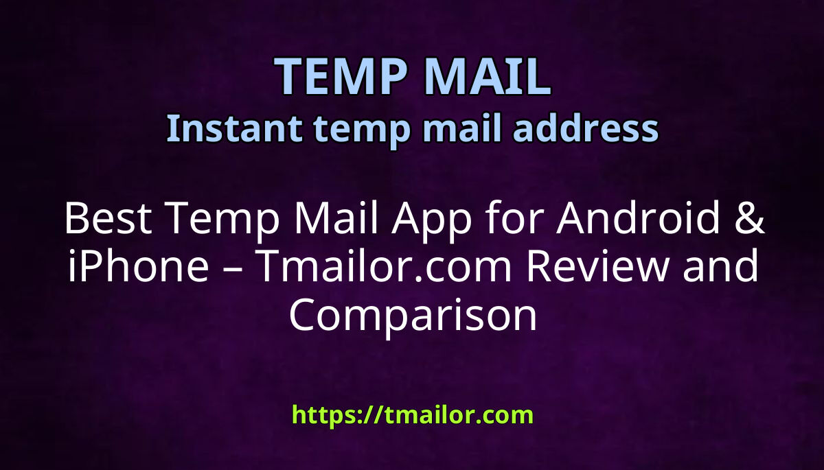 Best Temp Mail App for Android & iPhone – Tmailor.com Review and ...