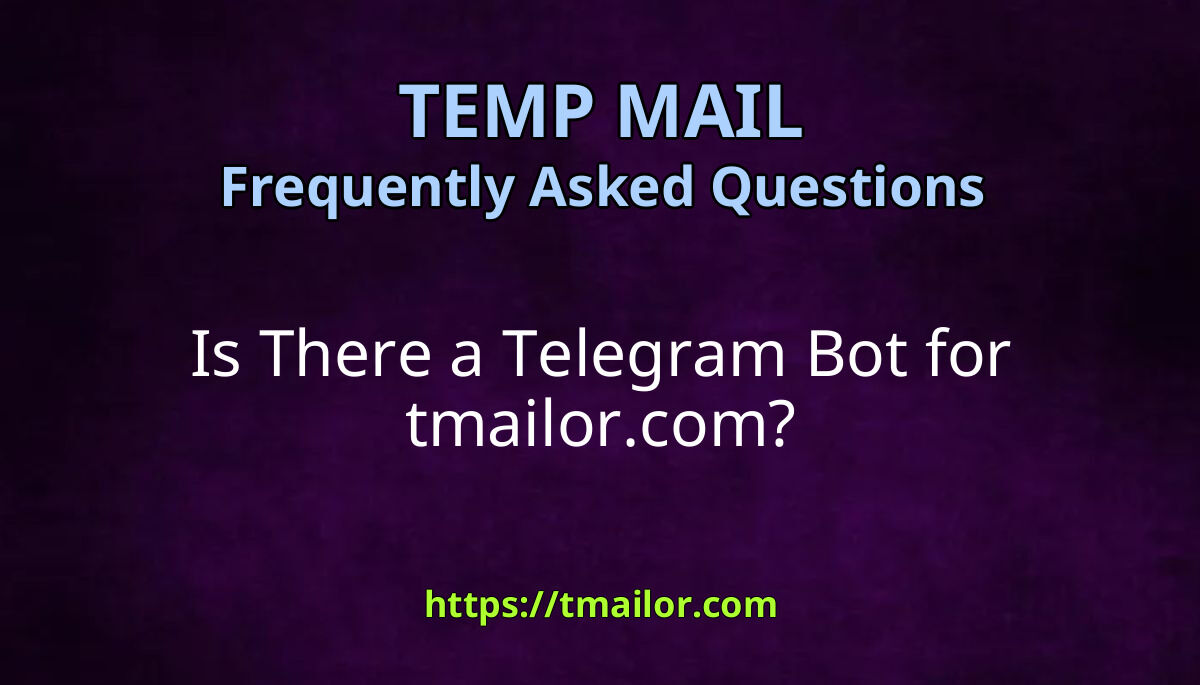 E tiko beka e dua na bot ni telegram me baleta na tmailor.com?