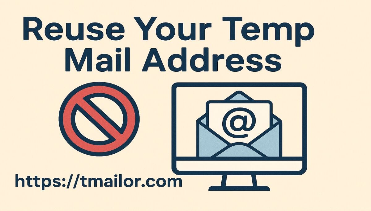 Reuse Temp Mail Address - Recover & Keep Your Disposable Email Active ...