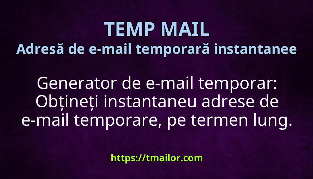 Generator temporar de emailuri: Obține instantaneu adrese de email ...