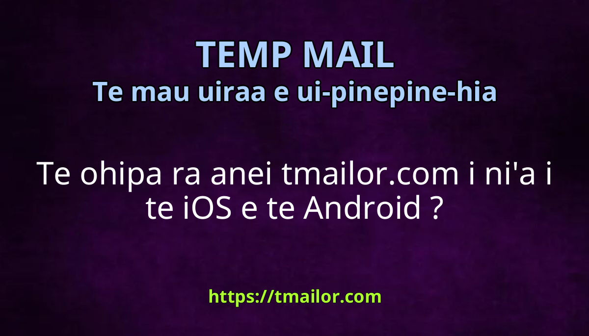 Te ohipa ra anei tmailor.com i ni'a i te iOS e te Android ? - TMailor.com
